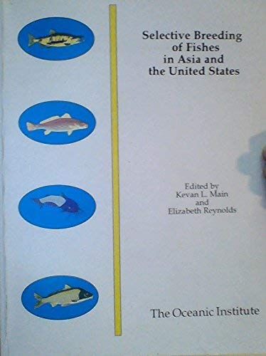 Selective Breeding of Fishes in Asia and the United States: MAIN, Kevan ...