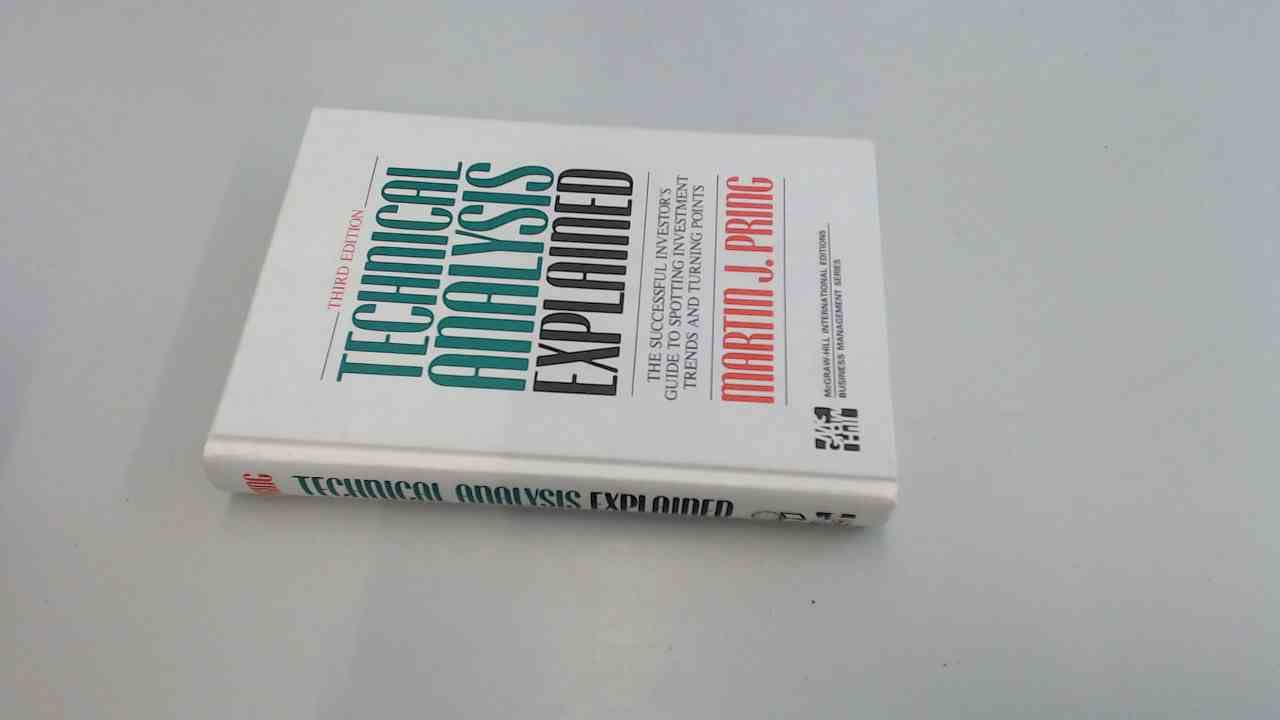 Technical Analysis Explained: The Successful Investor's Guide to ...