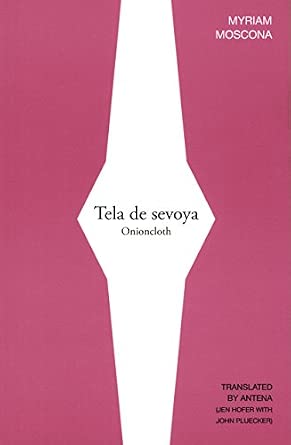 Tela De Sevoya / Onioncloth: Moscona, Myriam, Hofer, Jen, Pluecker ...
