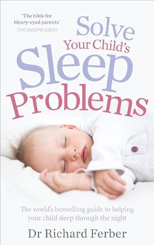 Solve Your Child's Sleep Problems: New, Revised, and Expanded Edition ...