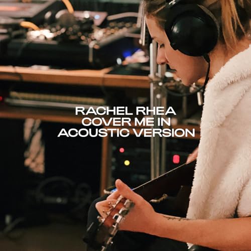 Amazon.co.jp: Cover Me In (Acoustic Version) : Rachel Rhea: Digital Music