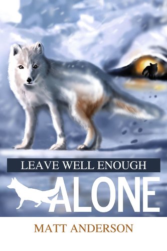 Leave Well Enough Alone (English Edition) eBook : Anderson, Matt ...