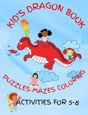 Kid's Dragon Book With Puzzles, Mazes And Coloring Activites For 5-8 Yr ...