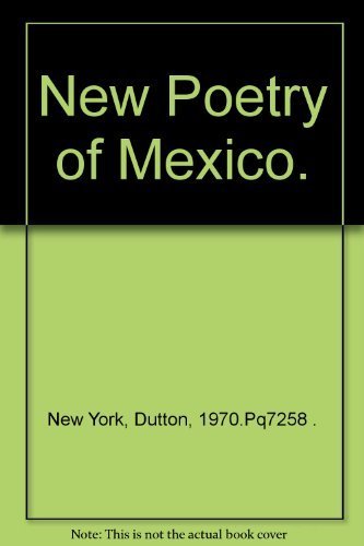 New Poetry of Mexico.: PAZ, Octavio, Ali Chumacero, Jose Emilio Pacheco ...