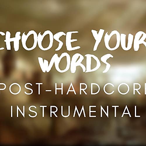 Choose Your Words (Post Hardcore Instrumental) (Instrumental) de Core ...