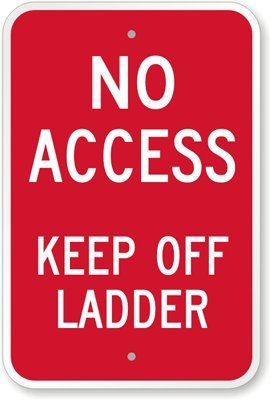 No Access Keep Off Ladder, Heavy-Duty Aluminum Sign, 18" x 12 ...