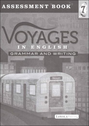 Voyages in English 2018 Grade 7 Assessment Book: Loyola University ...