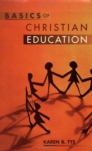 Basics of Christian Education: Karen Tye: 9780827202290: Amazon.com: Books