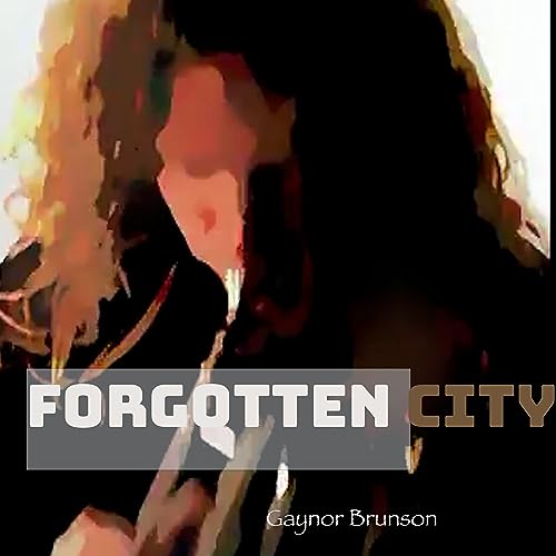 Play Forgotten City by Gaynor Brunson on Amazon Music