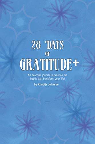 28 Days of Gratitude +: An exercise journal to practice the habits that ...