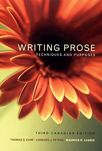 Writing Prose: Thomas S. Kane, Leonard J. Peters, Maurice R. Legris ...