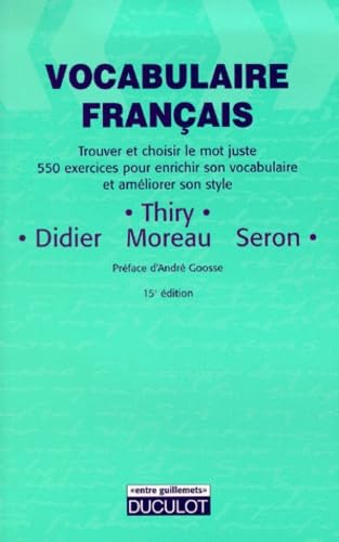 Vocabulaire Français : Trouver et choisir le mot juste, 550 exercices ...