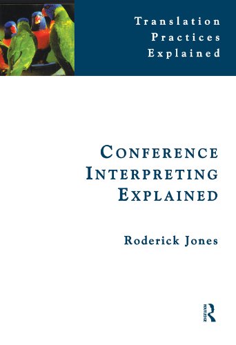Conference Interpreting Explained (Translation Practices Explained ...