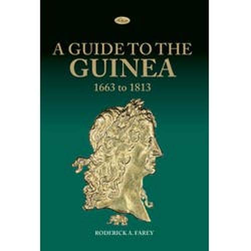 Buy A Guide to the Guinea 1663 to 1813 Book Online at Low Prices in ...