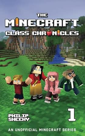 The Minecraft Class Chronicles: Book 1: Sheehy, Philip: 9798864936009 ...