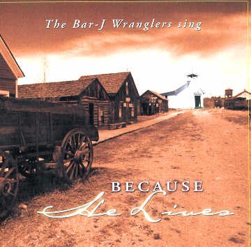 The Bar-J Wranglers - The Bar-J Wranglers Sing Because He Lives ...