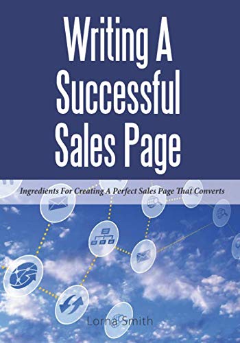 Writing A Successful Sales Page: Ingredients For Creating A Perfect ...