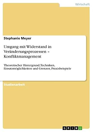 Umgang mit Widerstand in Veränderungsprozessen ¿ Konfliktmanagement ...