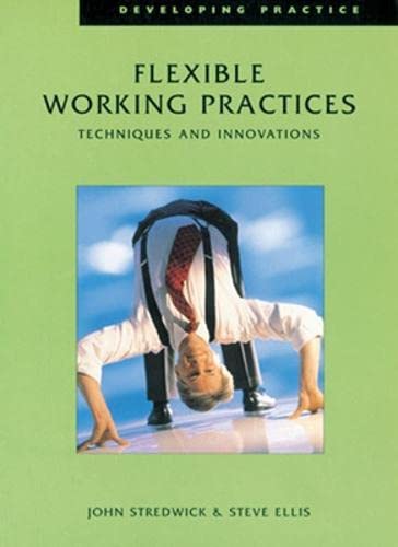 Flexible Working Practices : Techniques and Innovations: Stredwick ...
