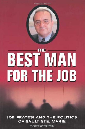 The Best Man for the Job: Joe Fratesi and the Politics of Sault Ste ...