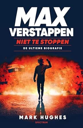 Max Verstappen: niet te stoppen : de ultieme biografie: Hughes, Mark ...