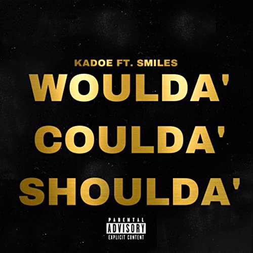 Woulda' Coulda' Shoulda' de Kadoe feat. Smiles 773 no Amazon Music ...