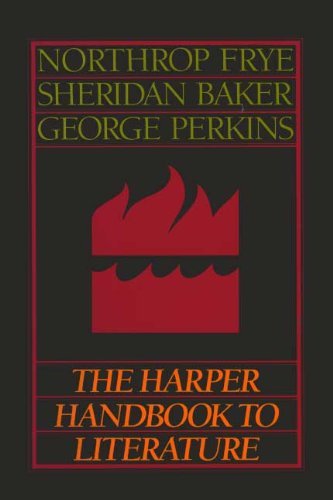 The Harper Handbook to Literature: Frye, Northrop;Baker, Sheridan ...
