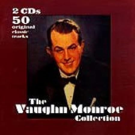 Vaughn Monroe - The Vaughn Monroe Collection - 50 Original Classic ...