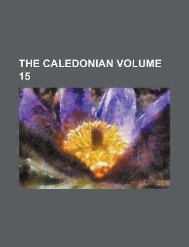 The Caledonian Volume 15: Books Group: 9781231170281: Amazon.com: Books