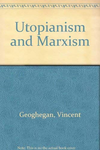 Utopianism and Marxism: Geoghegan, Vincent: 9780416080629: Amazon.com ...