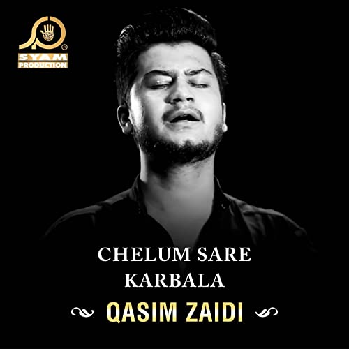 Play Chelum Sare Karbala by Qasim Zaidi on Amazon Music