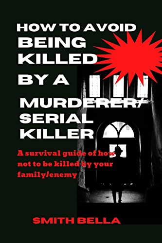 How To Avoid Being Killed By A Murderer/Serial Killer : A survival ...
