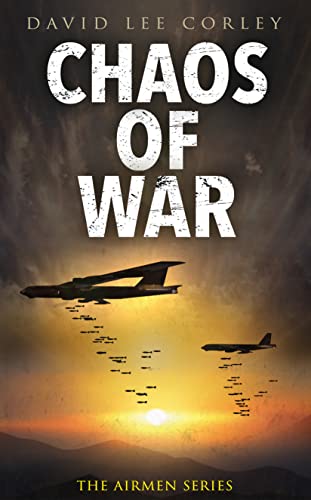 Chaos of War: A Vietnam War Novel (The Airmen Series Book 18) - Kindle ...