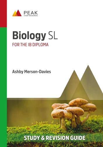 Biology SL: Study and Revision Guide for the IB Diploma (Peak Study and ...