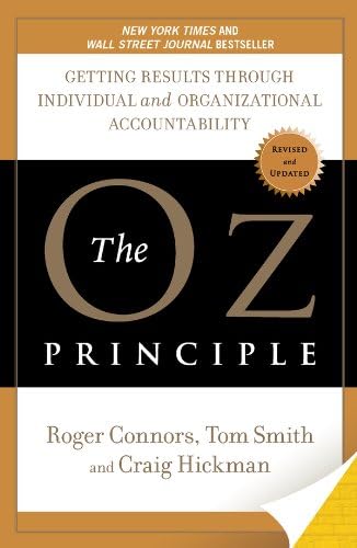Amazon.com: The Oz Principle: Getting Results Through Individual and ...