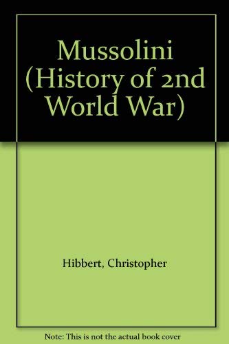 Mussolini (The Pan/Ballantine Illustrated History of World War II ...