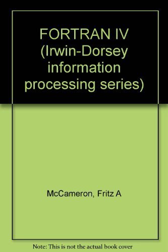 FORTRAN IV (Irwin-Dorsey information processing series): McCameron ...
