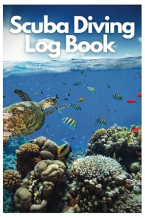 Scuba Diving Log Book: Track And Record Depth, Bottom Time, Visibility ...