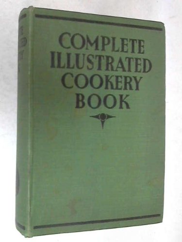 THE COMPLETE ILLUSTRATED COOKERY.: Amazon.co.uk: Wrench, Mrs. Stanley ...