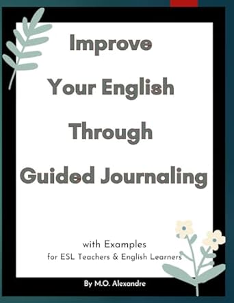 Improve Your English Through Guided Journaling: Alexandre, Marie O ...