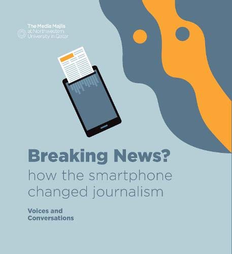 Breaking News? how the smartphone changed journalism: Pamela Erskine ...