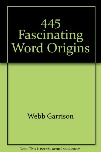 445 Fascinating Word Origins: Webb Garrison: 9780760745908: Amazon.com ...