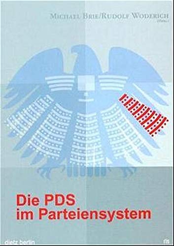 Die PDS im Parteiensystem : Brie, Michael, Woderich, Rudolf, Thomas ...