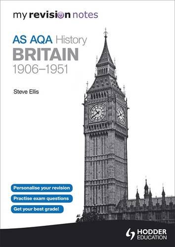 My Revision Notes AQA AS History: Britain 1906-1951 : Ellis, Steve ...