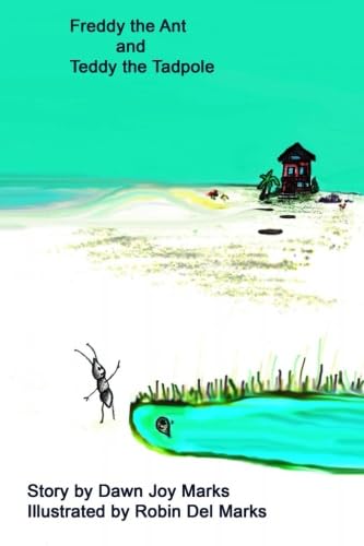 Freddy the Ant and Teddy the Tadpole (Ant Tales): Marks, Dawn Joy ...