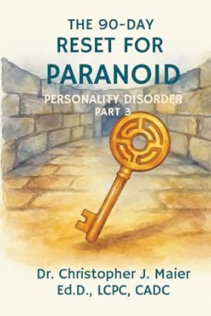 The 90-Day Reset for Paranoid Personality Disorder: Part 3 (Days 181 ...