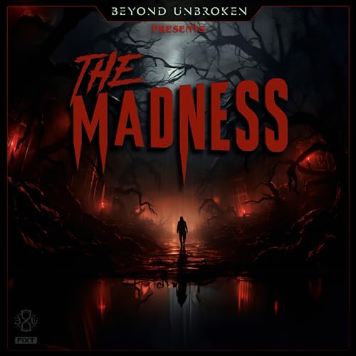 The Madness [Explicit] by Beyond Unbroken on Amazon Music - Amazon.com