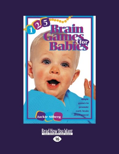 125 Brain Games for Babies: Simple Games to Promote Early Brain ...