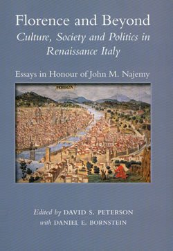 Florence and Beyond: Culture, Society and Politics in Renaissance Italy ...