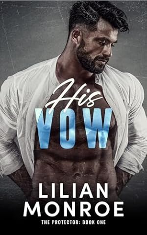 His Vow: A Bodyguard Romance (The Protector Series Book 1) - Kindle ...